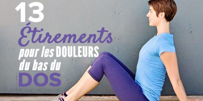 13 étirements pour les douleurs du bas du dos